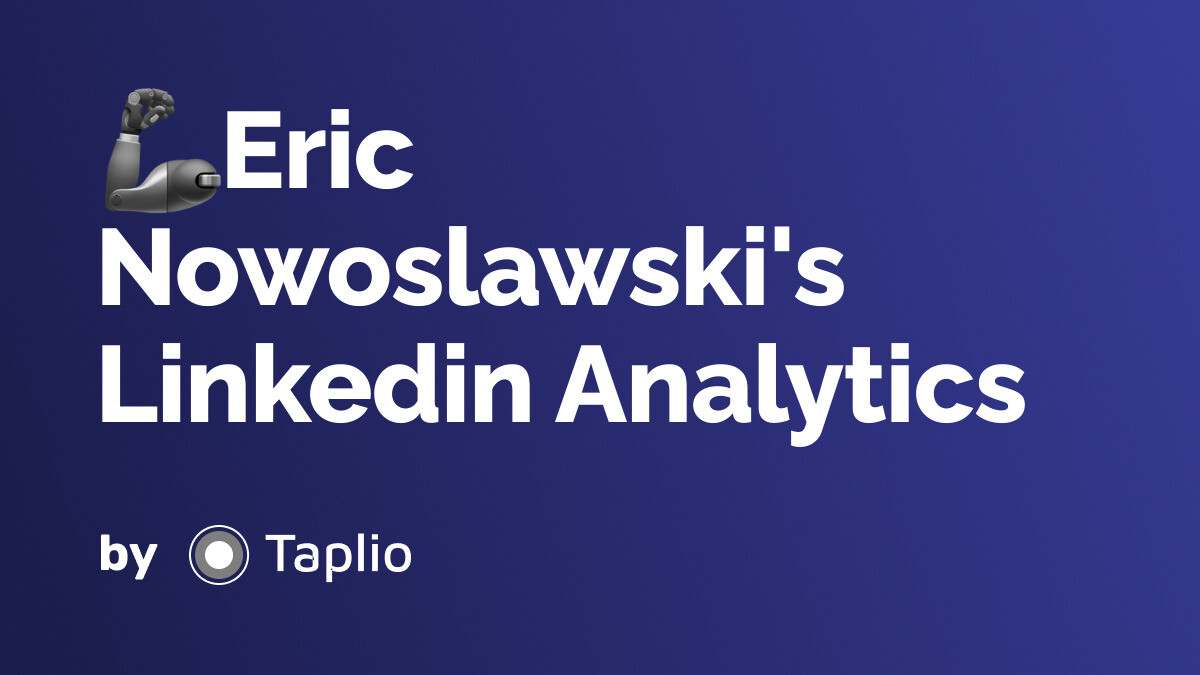 🦾Eric Nowoslawski - LinkedIn Analytics by Taplio 🦾Eric Nowoslawski - LinkedIn Analytics by Taplio